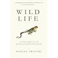 Wild Life: Adventures of an Evolutionary Biologist: Trivers, Robert ...