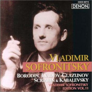 Release “Vladimir Sofronitsky Edition, Volume 11: Borodin / Lyadov ...