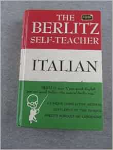 The Berlitz Self-Teacher: Italian: Berlitz Publishing Company ...