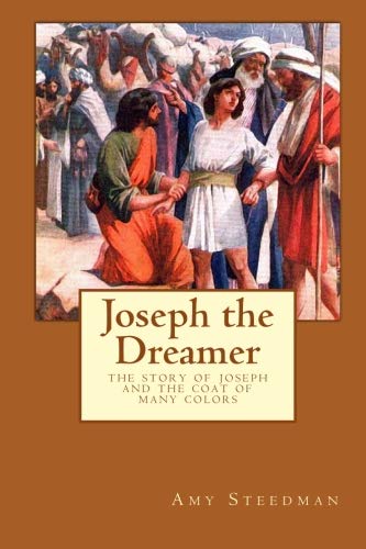 Joseph the Dreamer: The Story of Joseph and the Coat of Many Colors ...