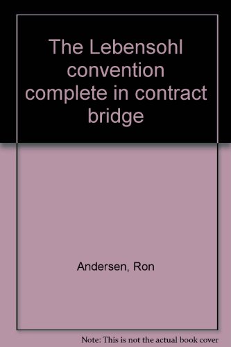 Download: The Lebensohl convention complete in contract bridge by Ron ...
