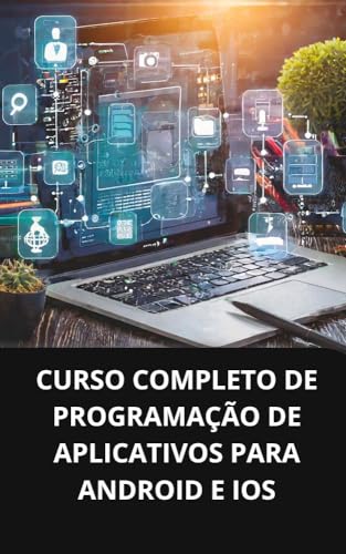 CURSO COMPLETO DE PROGRAMAÇÃO DE APLICATIVOS PARA ANDROID E IOS - eBook ...