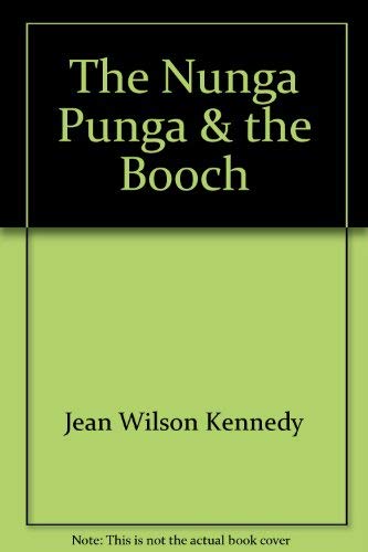The Nunga Punga & the Booch: Jean Wilson Kennedy, Anne Burgess ...