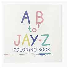 A B to Jay-Z Rapper Coloring Book for Kids – ABC Alphabet Learning ...