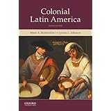 Colonial Lives: Documents on Latin American History, 1550-1850: Boyer ...
