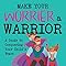 Make Your Worrier a Warrior: A Guide to Conquering Your Child's Fears ...