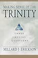 Making Sense of the Trinity: Three Crucial Questions: Erickson, Millard ...