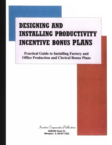 Designing and Installing Productivity Incentive Bonus Plans: Arahood ...