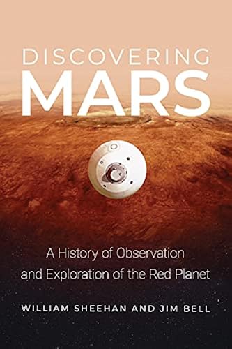 Discovering Mars: A History of Observation and Exploration of the Red ...