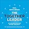 The Together Leader: Get Organized for Your Success - and Sanity ...