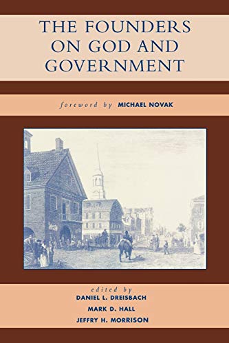 The Founders on God and Government: Dreisbach, Daniel L., Hall, Mark D ...