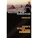 Walking the Precipice: Witness to the Rise of the Taliban in ...