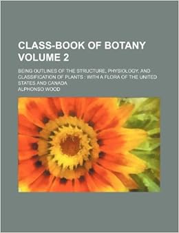 Amazon.in: Buy Class-Book of Botany Volume 2; Being Outlines of the ...