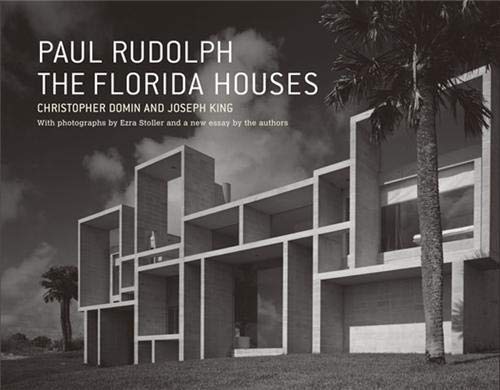 Paul Rudolph: The Florida Houses: King, Joseph, Domin, Christopher ...