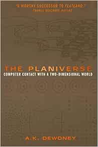 The Planiverse: Computer Contact with a Two-Dimensional World: Dewdney ...