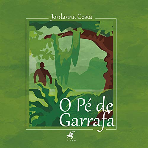 O Pé de Garrafa - eBook, Resumo, Ler Online e PDF - por Jordanna Costa