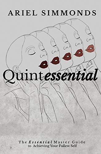 Quintessential: The Essential Master Guide to Achieving Your Fullest ...