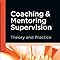 Coaching and Mentoring Supervision: Theory and Practice (Supervision in Context): Amazon.co.uk ...