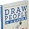 Draw People in 15 Minutes: How to Get Started in Figure Drawing: Spicer ...