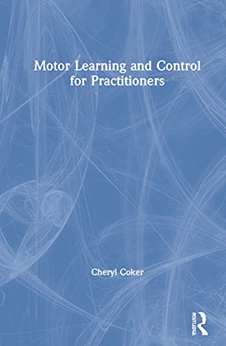 Motor Learning and Control for Practitioners: 9780367484026: Medicine ...