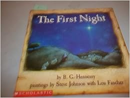 The First Night: B. G Hennessy, Steve Johnson, Lou Fancher ...