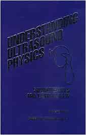 Understanding Ultrasound Physics: Fundamentals and Exam Review: Edelman ...