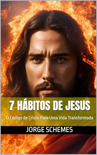 7 HÁBITOS DE JESUS: O Código de Cristo Para Uma Vida Transformada - eBook, Resumo, Ler Online e ...