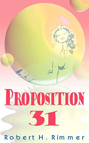 Amazon.com: Proposition 31 (9781583480939): Rimmer, Robert H.: Books