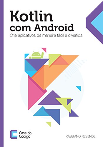 Kotlin com Android: Crie aplicativos de maneira fácil e divertida - eBook, Resumo, Ler Online e ...
