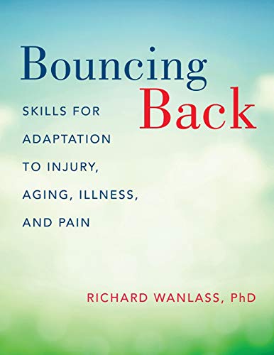 Amazon.com: Bouncing Back: Skills for Adaptation to Injury, Aging ...