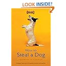 How to Steal a Dog: A Novel - Kindle edition by Barbara O'Connor ...