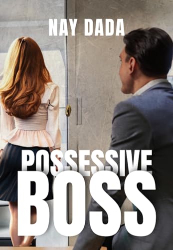 Possessive Boss - eBook, Resumo, Ler Online e PDF - por Dada, Nay