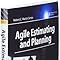 Agile Estimating and Planning: Cohn, Mike: 9780131479418: Amazon.com: Books