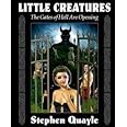 Little Creatures: The Gates of Hell Are Opening: Quayle, Stephen ...