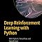 Deep Reinforcement Learning with Python: With PyTorch, TensorFlow and OpenAI Gym: Sanghi, Nimish ...