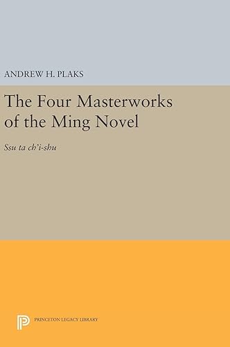 The Four Masterworks of the Ming Novel: Ssu ta ch'i-shu (Princeton ...