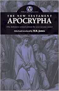 The New Testament Apocrypha: James, M. R.: 9780974762364: Amazon.com: Books