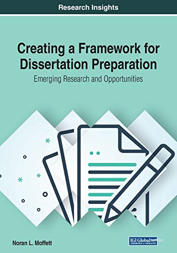 Creating A Framework For Dissertation Preparation Emerging Research And Opportunities Moffett