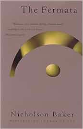 The Fermata: Nicholson Baker: 9780679759331: Books - Amazon.ca