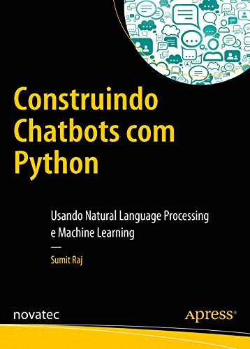 Construindo Chatbots com Python: Usando Natural Language Processing e Machine Learning - eBook ...