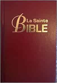 La Sainte Bible (French Bible / La Bible en français - Version Louis ...