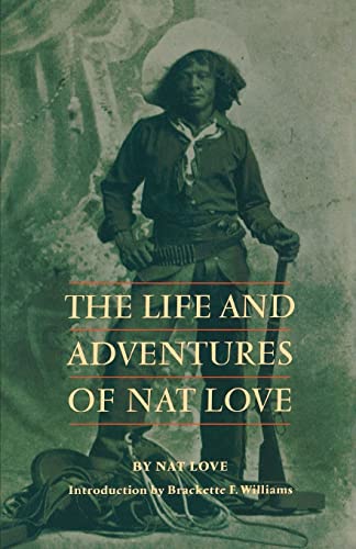 The Life and Adventures of Nat Love (Blacks in the American West): Love ...
