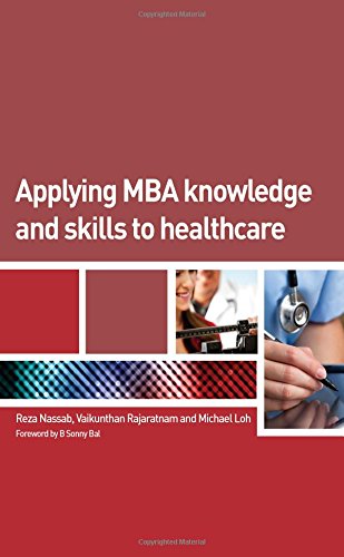 Applying MBA Knowledge and Skills to Healthcare: Nassab, Reza ...