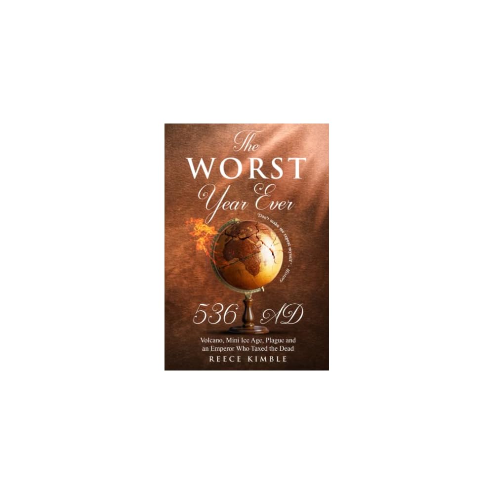 Buy The Worst Year Ever 536 AD: Volcano, Mini Ice Age, Plague, and an ...
