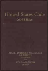 United States Code, 2006, V. 2, Title 5, Section 5949 to Title 7 ...