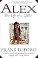 Alex: The Life of a Child: Frank Deford: Amazon.com: Books