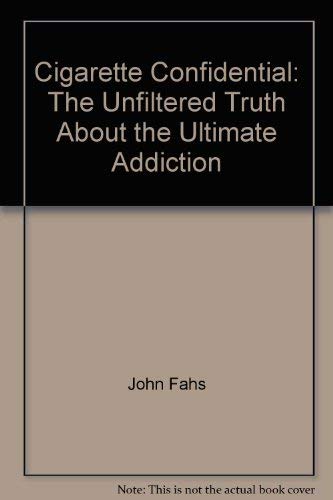 Cigarette Confidential: The Unfiltered Truth About the Ultimate ...