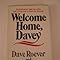 Welcome Home, Davey: Dave Roever, Harold Fickett: 9780849905537: Amazon ...