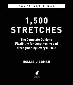1,500 Stretches: The Complete Guide to... book by Hollis Liebman