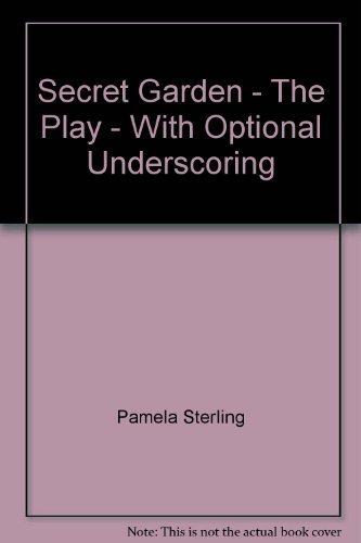 Secret Garden - The Play - With Optional Underscoring: Pamela Sterling ...